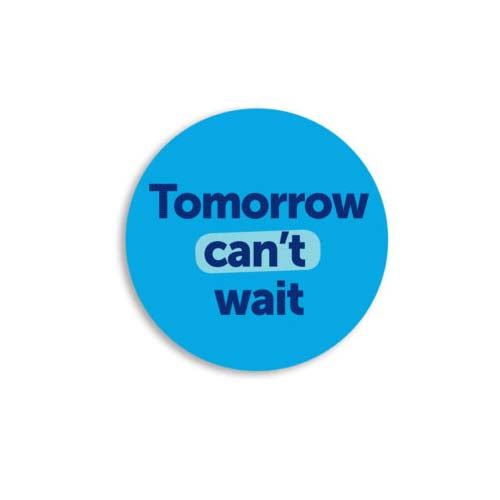 Tomorrow Can't Wait Button – The Alliance Shop